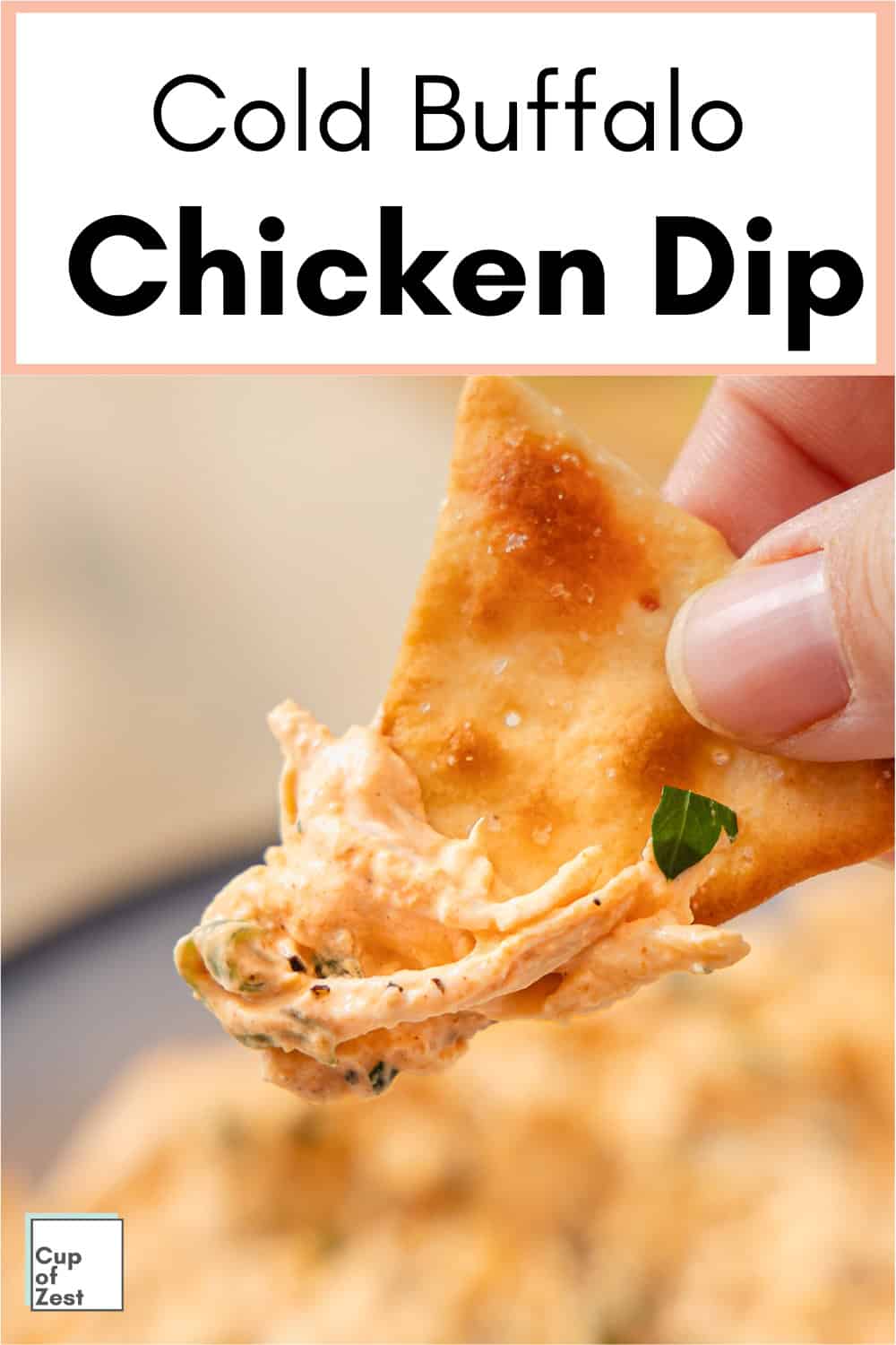 Cold Buffalo Chicken Dip w/Rotisserie Chicken - Cup of Zest