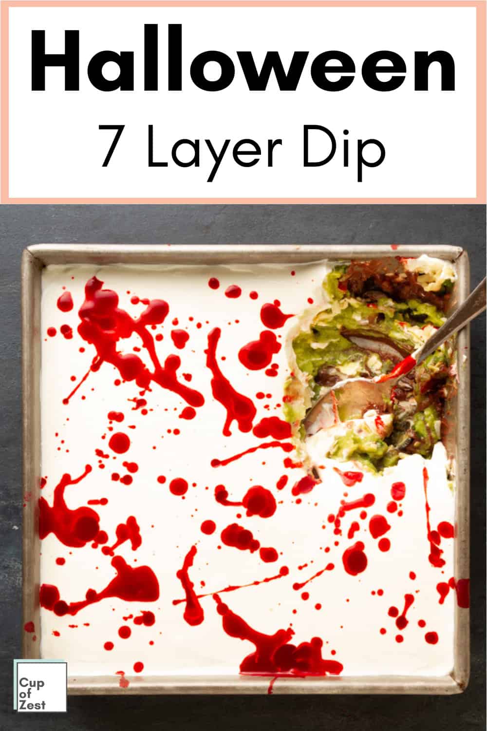 Blood Splatter 7 Layer Dip (Halloween Recipe!) - Cup of Zest